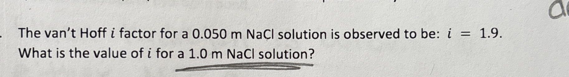 The van't Hoff i factor for a 0.050 ﻿m NaCl solution | Chegg.com