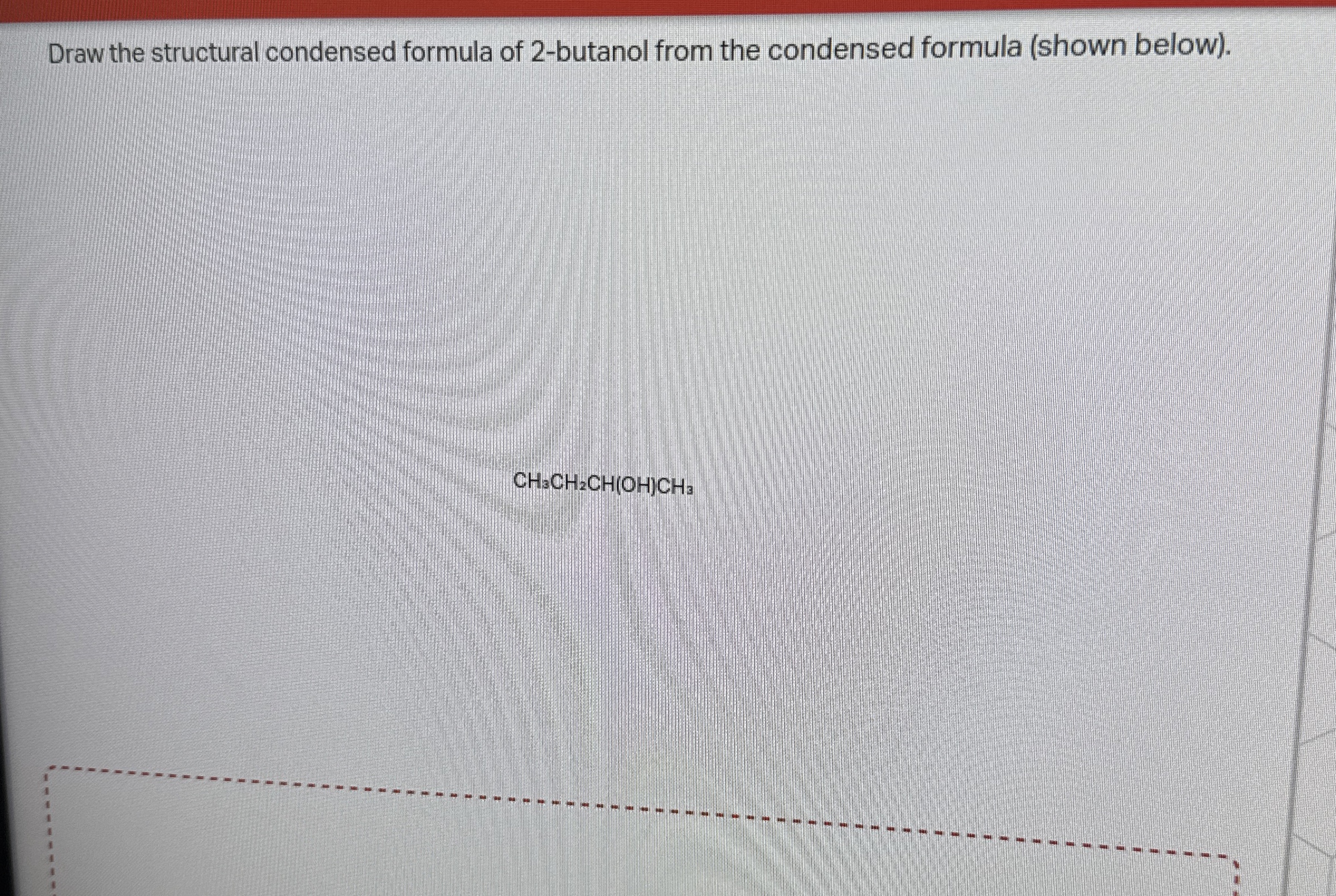 Solved Draw the structural condensed formula of 2-butanol | Chegg.com