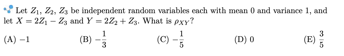 Solved Let Z1,Z2,Z3 be independent random variables each | Chegg.com Solved Let Z1,Z2,Z3 be independent random variables each | Chegg.com