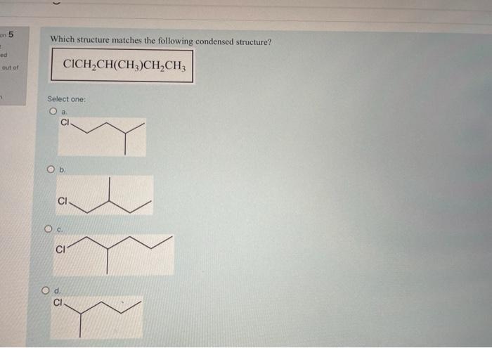Solved Which structure matehes the following condensed | Chegg.com