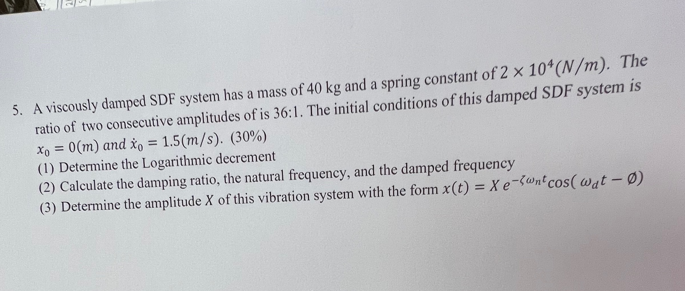 Solved A viscously damped SDF system has a mass of 40kg ﻿and | Chegg.com
