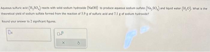 Solved Aqueous sulfuric acid (H2SO4) reacts with solid | Chegg.com