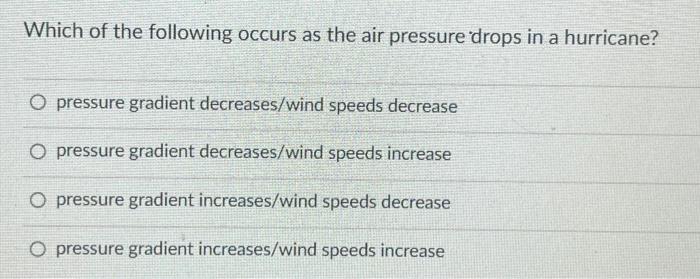 Solved Which of the following occurs as the air pressure | Chegg.com