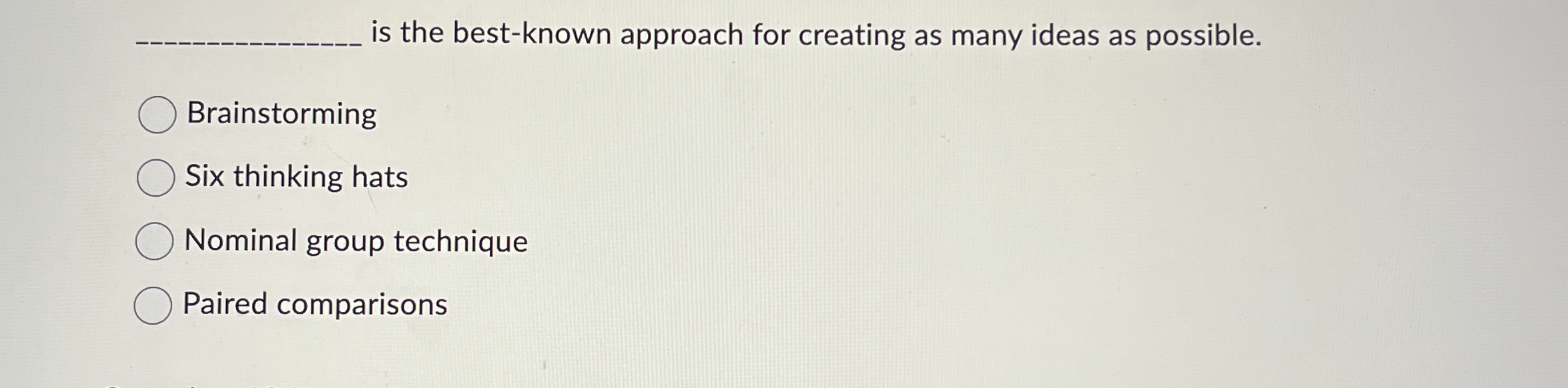 Solved is the best-known approach for creating as many ideas | Chegg.com