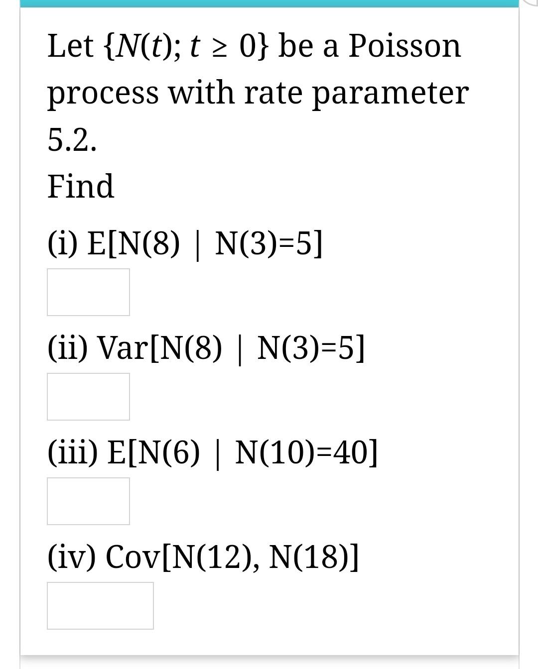 Solved Let {N(t);t≥0} be a Poissor process with rate | Chegg.com
