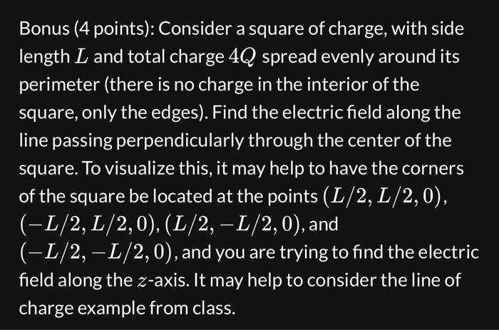 Solved Bonus ( 4 points): Consider a square of charge, with | Chegg.com