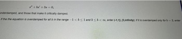Solved For the differential equation a′′+bs′+3a=0, find all | Chegg.com