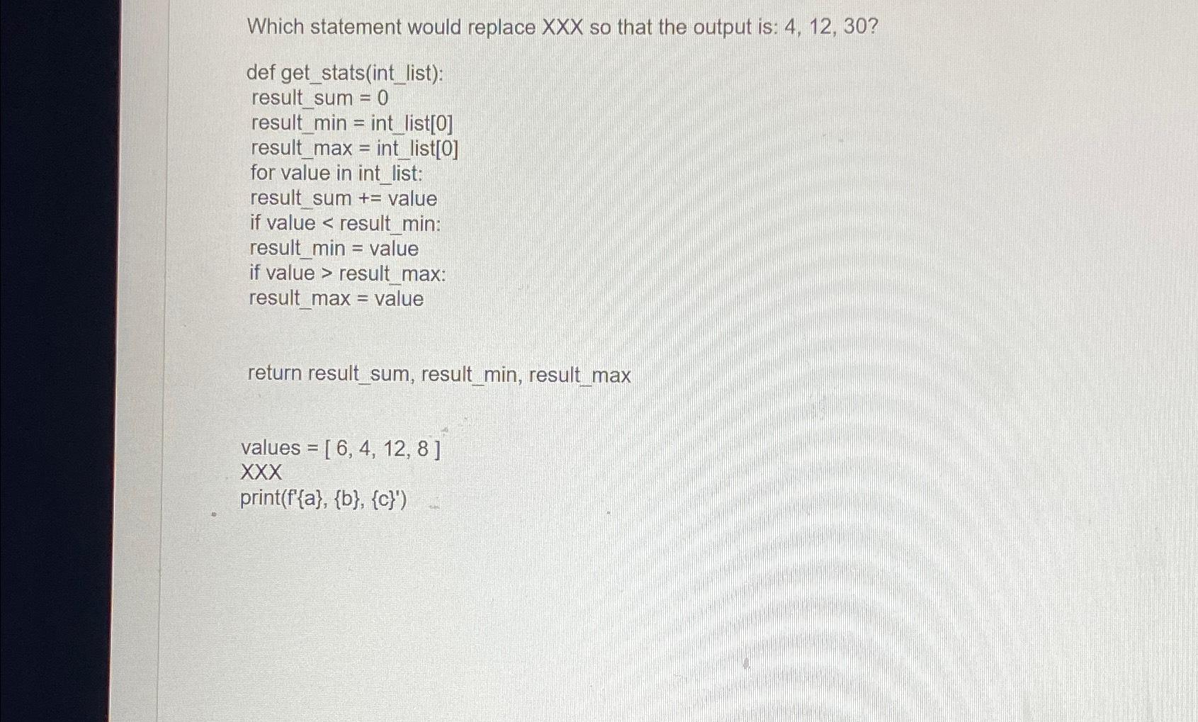 Solved Which statement would replace xxx ﻿so that the output | Chegg.com