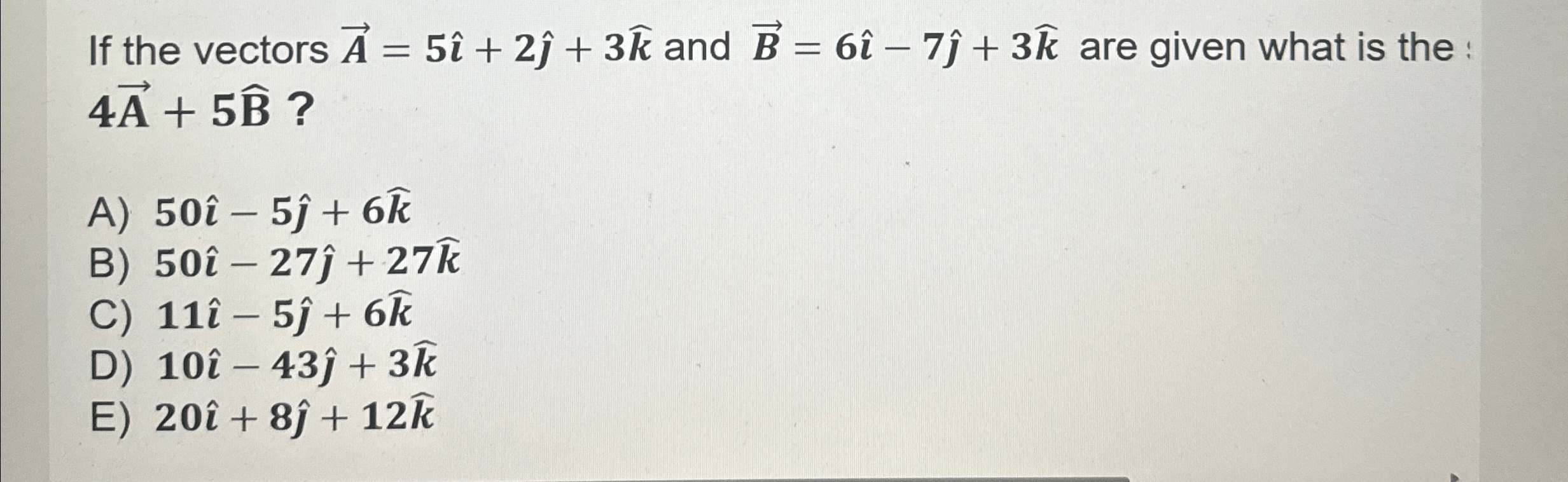 Solved If the vectors vec(A)=5hat(ı)+2hat(ȷ)+3hat(k) ﻿and | Chegg.com