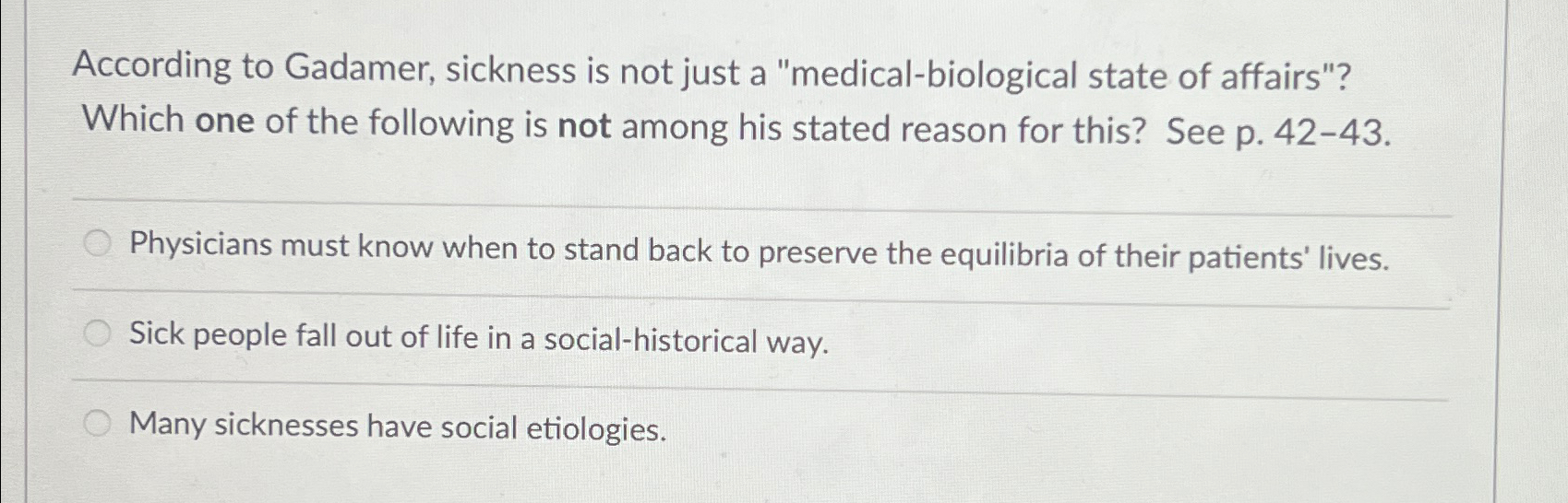 Solved According to Gadamer, sickness is not just a | Chegg.com