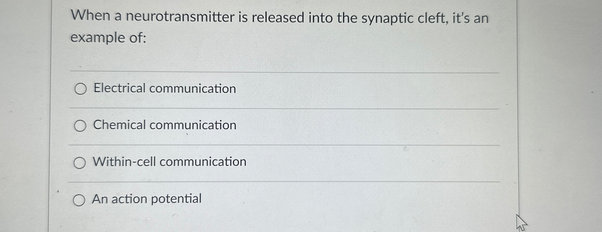 Solved When a neurotransmitter is released into the synaptic | Chegg.com