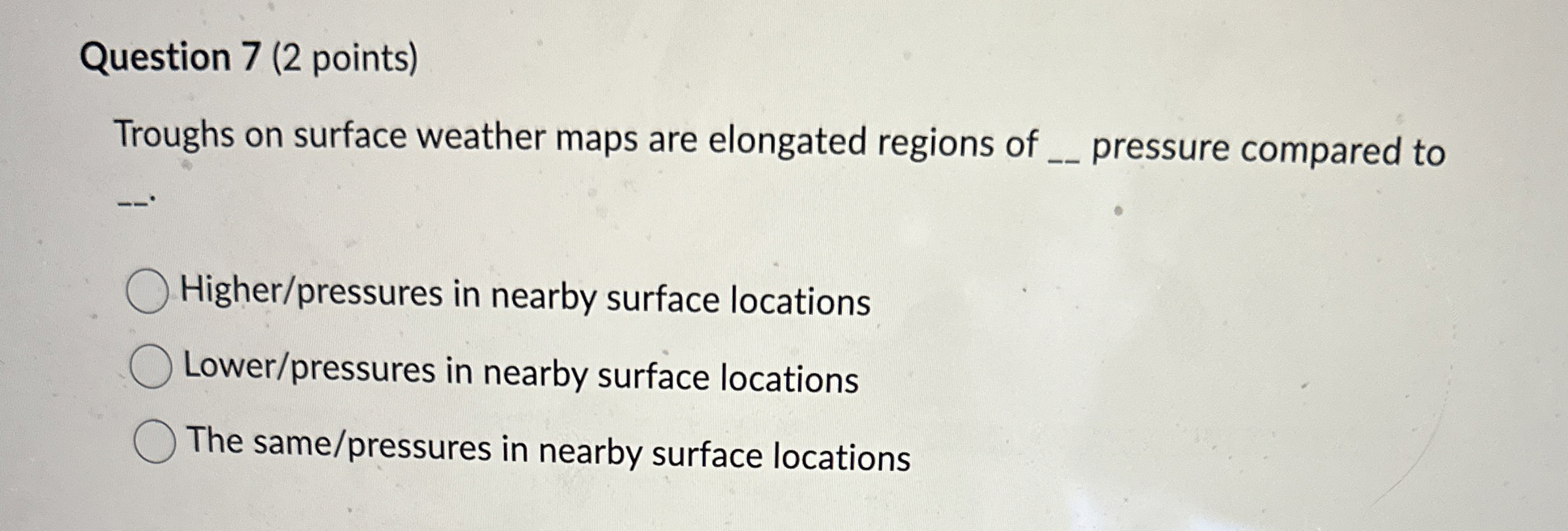 Solved Question 7 (2 ﻿points)Troughs on surface weather maps | Chegg.com