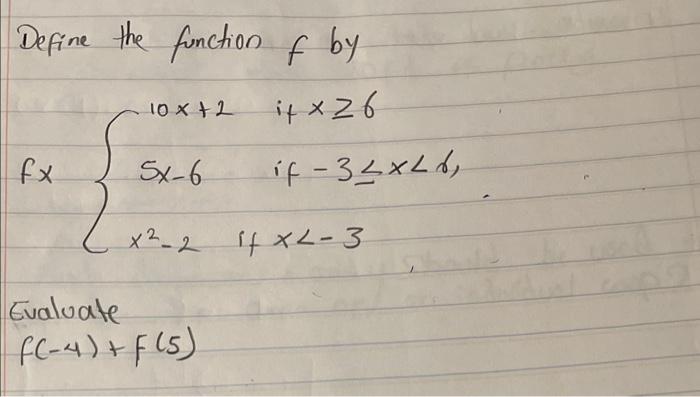 Solved Define the function f by fx⎩⎨⎧10x+25x−6x2−2 if x≥6 if | Chegg.com