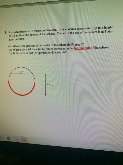 Solved 1. A closed sphere is 10 meters in diameter. It is | Chegg.com