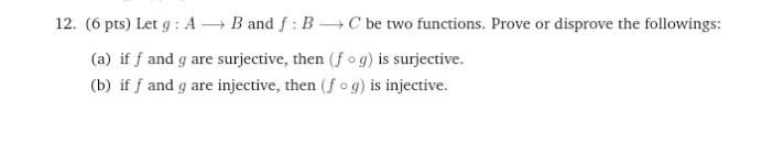 Solved 2. (6 pts) Let g:A B and f:B C be two functions. | Chegg.com