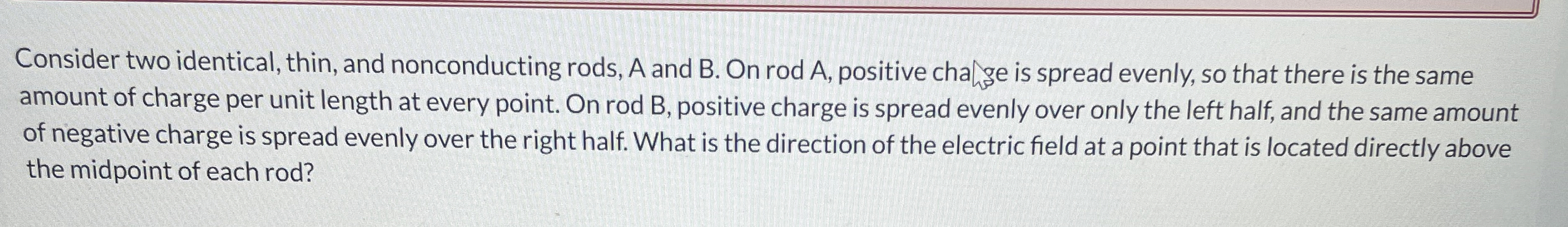 Solved Consider two identical, thin, and nonconducting rods, | Chegg.com