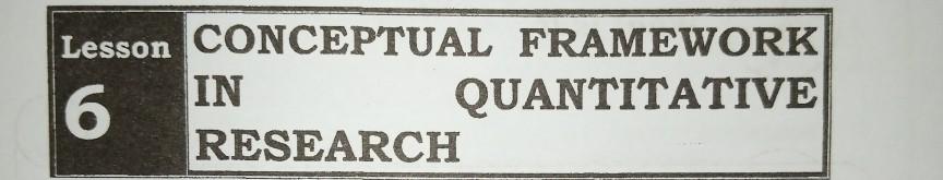 Solved Lesson CONCEPTUAL FRAMEWORK IN 6 QUANTITATIVE | Chegg.com