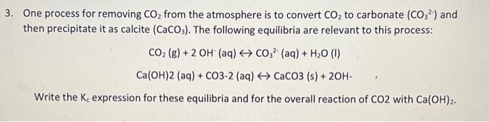 Solved One process for removing CO2 from the atmosphere is | Chegg.com
