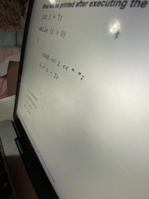Solved What wil be printed after executing the while (i > 0) | Chegg.com