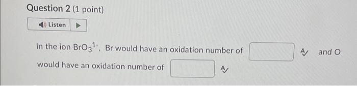 Solved In the ion BrO31−. Br would have an oxidation number | Chegg.com