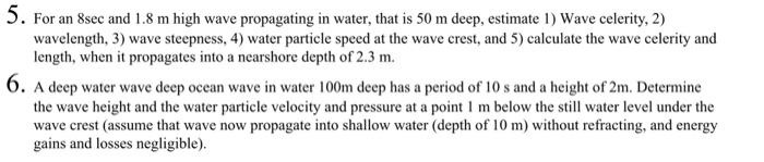 Solved For an 8sec and 1.8 m high wave propagating in water, | Chegg.com