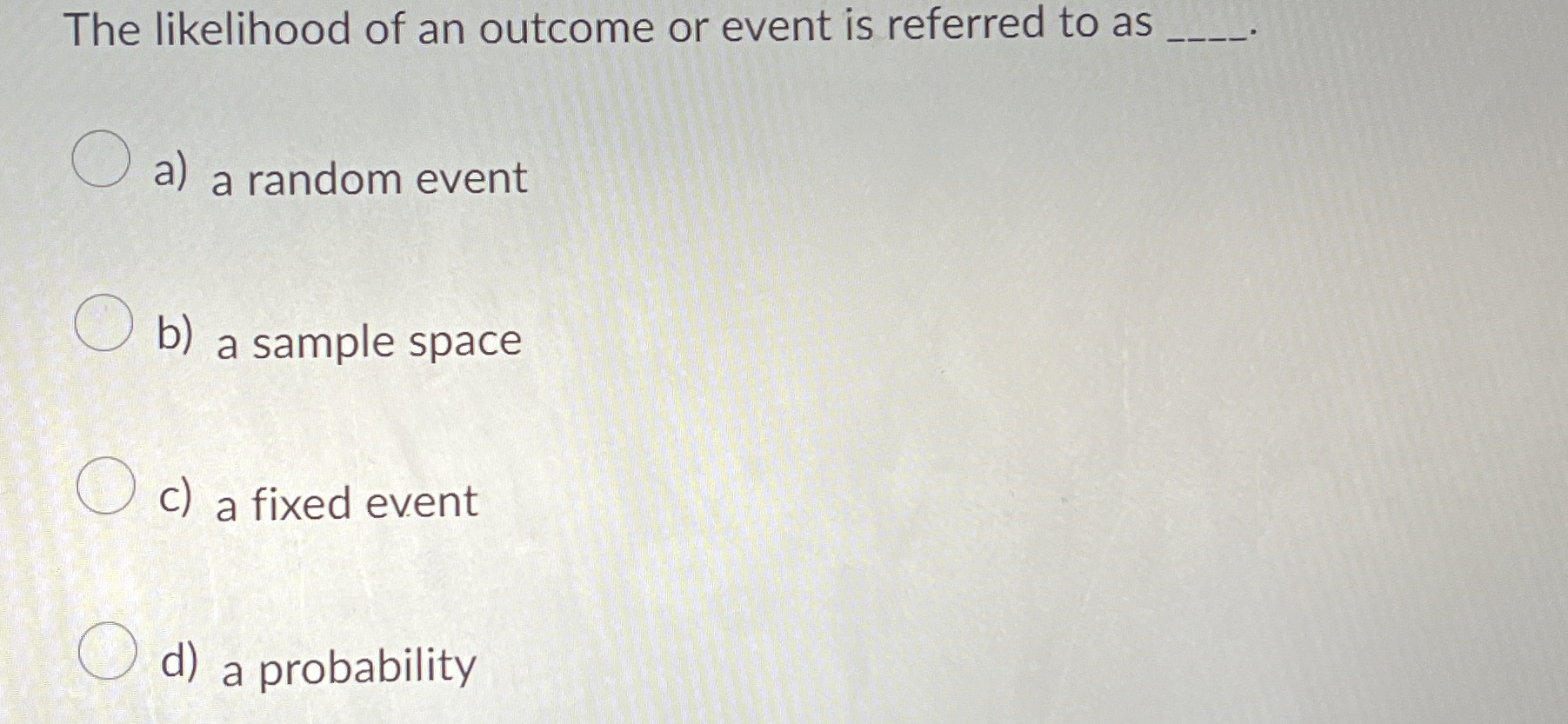 The likelihood of an outcome or event is referred to | Chegg.com