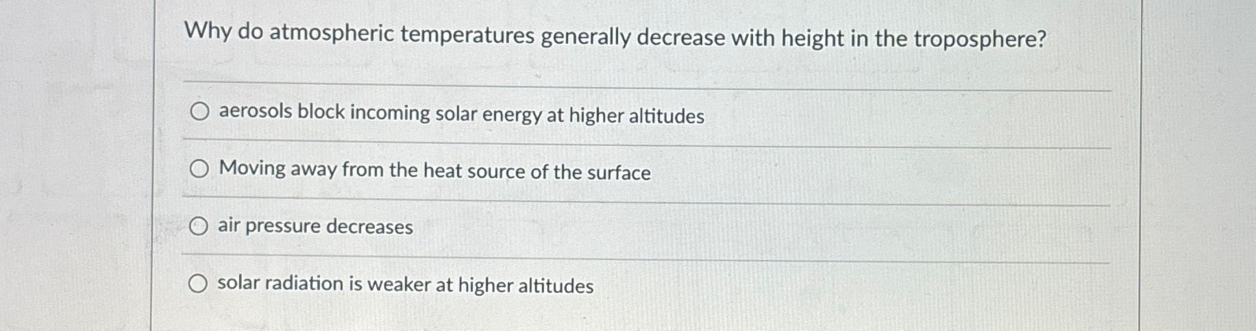 Solved Why do atmospheric temperatures generally decrease | Chegg.com