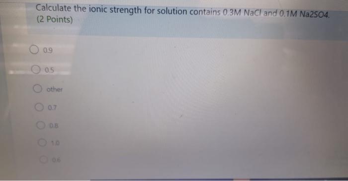 Solved Calculate the ionic strength for solution contains | Chegg.com