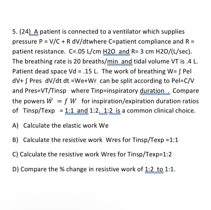Solved 5. (24) A patient is connected to a ventilator which | Chegg.com
