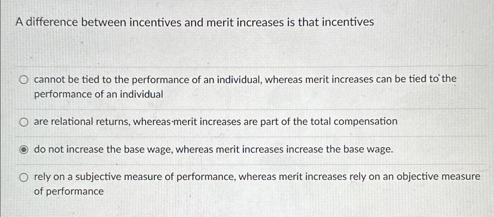 Solved A difference between incentives and merit increases | Chegg.com