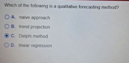 Solved Which of the following is a qualitative forecasting | Chegg.com