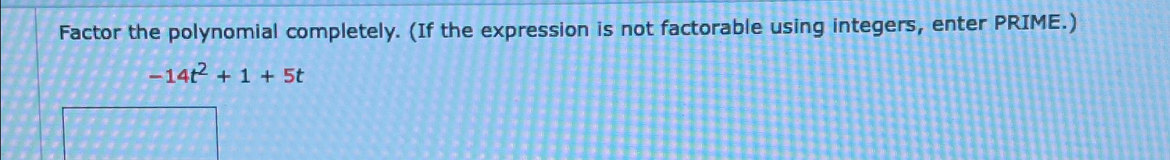 Solved Factor the polynomial completely. (If the expression | Chegg.com