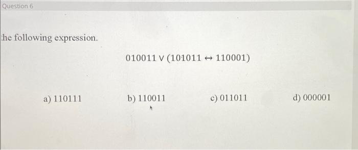 Solved Question 6 the following expression. a) 110111 010011 | Chegg.com