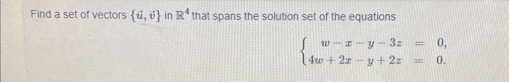 Solved Find a set of vectors {vec(u),vec(v)} ﻿in R4 ﻿that | Chegg.com