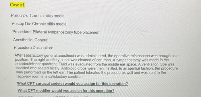 Solved Case #1 Preop Dx: Chronic otitis media Postop Dx: | Chegg.com