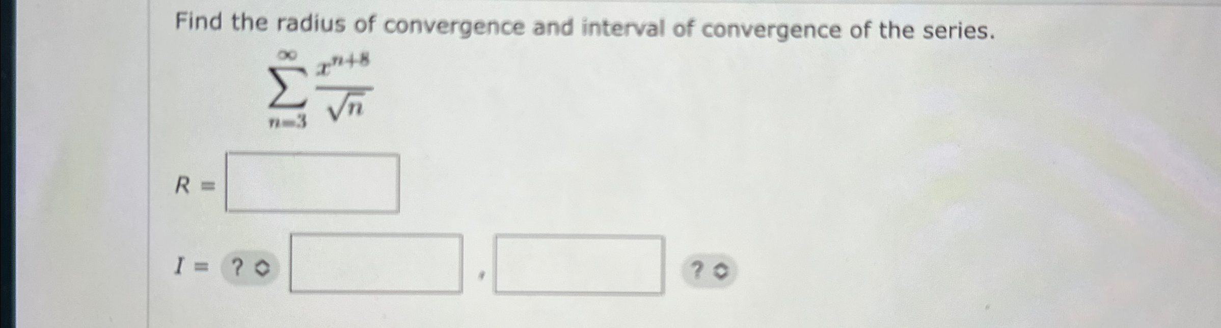 Solved Find the radius of convergence and interval of | Chegg.com