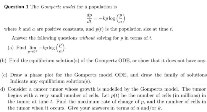 Solved Question 1 The Gompertz model for a population is | Chegg.com