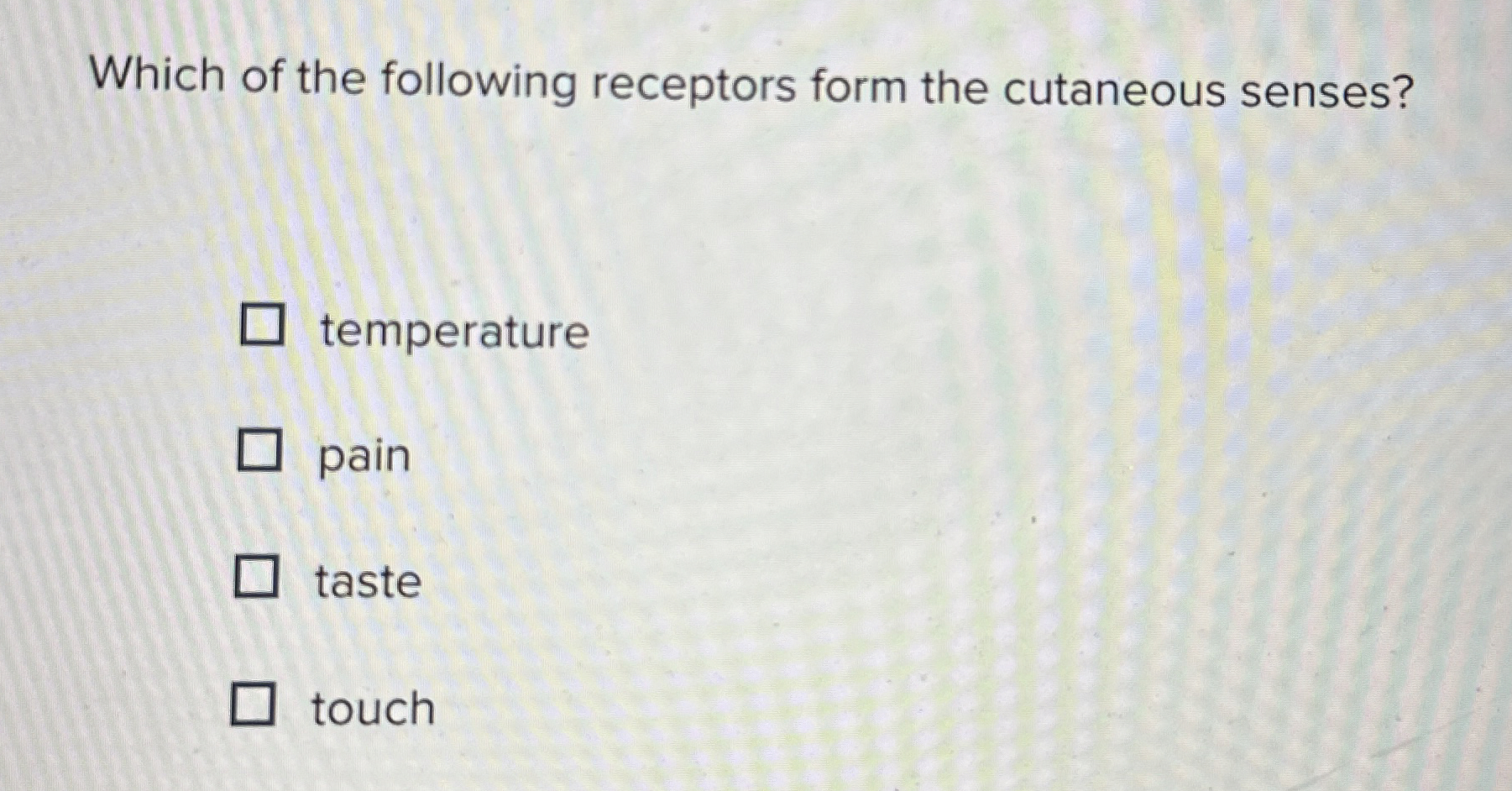Solved Which of the following receptors form the cutaneous | Chegg.com