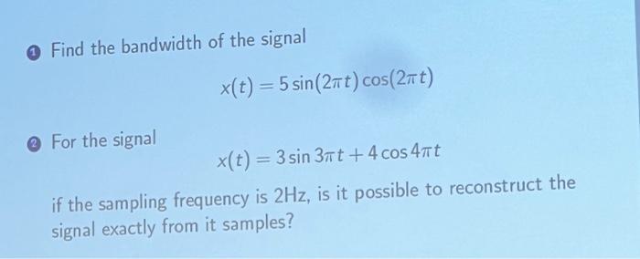 Solved (1) Find the bandwidth of the signal | Chegg.com