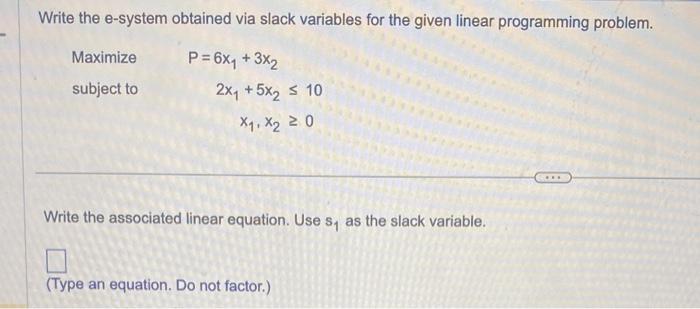 Solved Write the e-system obtained via slack variables for | Chegg.com