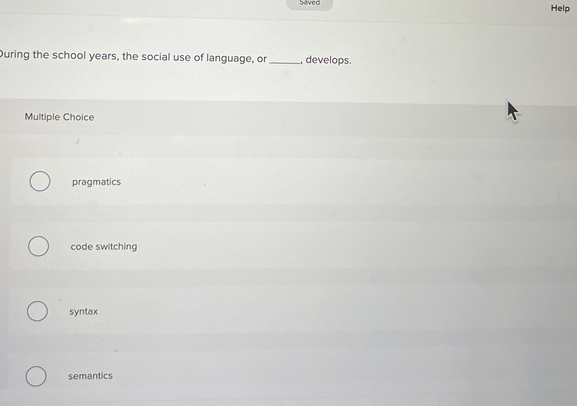 Solved SavedHelpuring the school years, the social use of | Chegg.com
