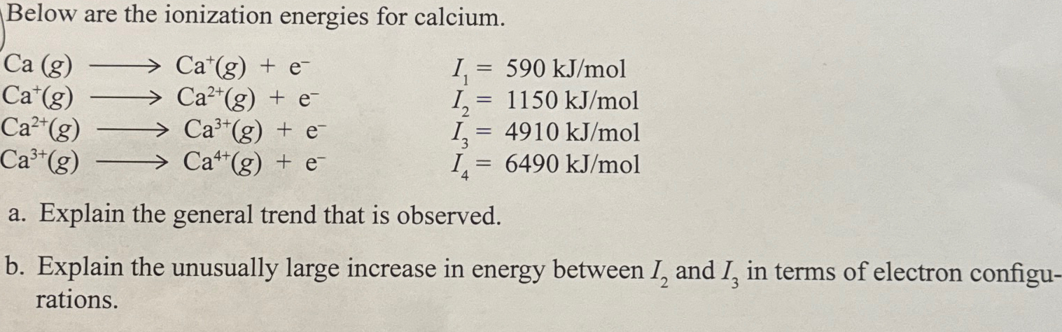 Solved Below are the ionization energies for | Chegg.com