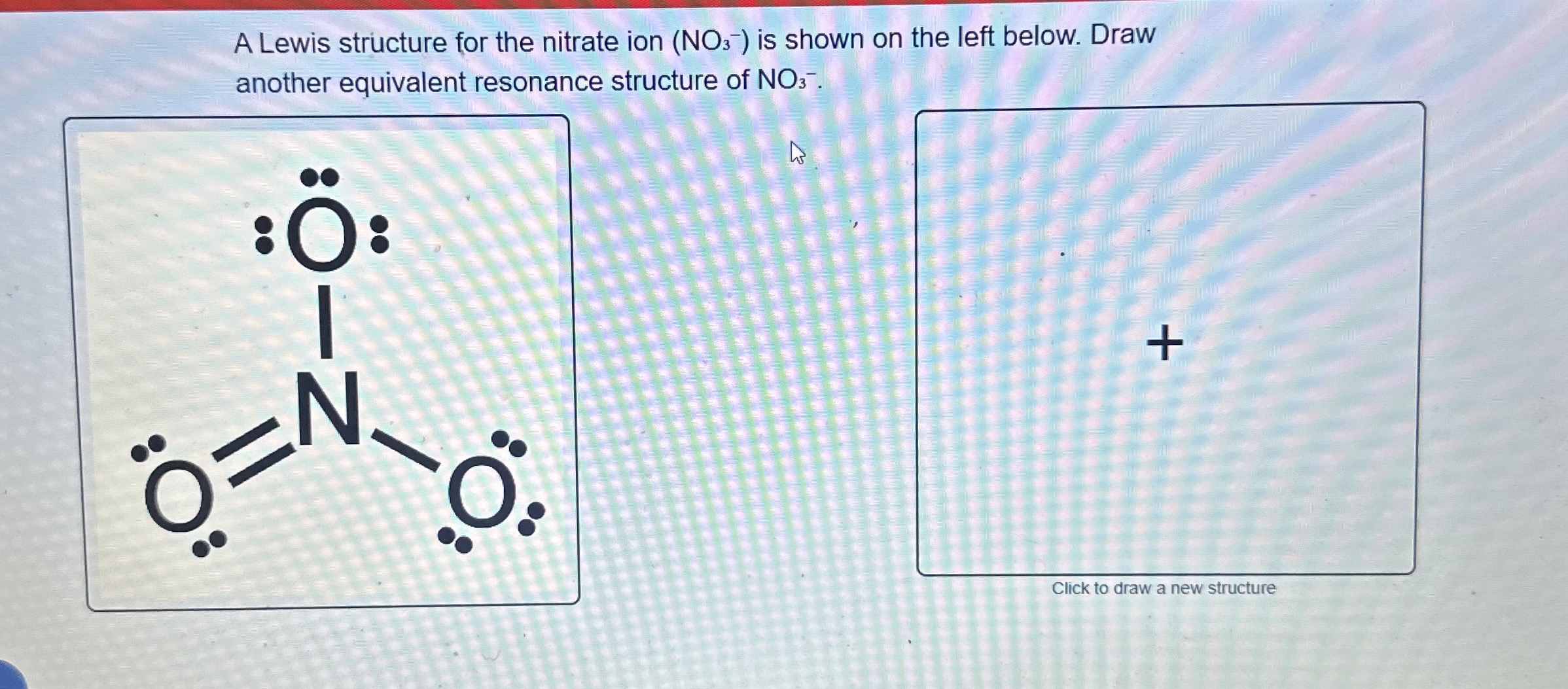 Solved by an EXPERT A Lewis structure for the nitrate ion (NO3-)is shown | Chegg.com
