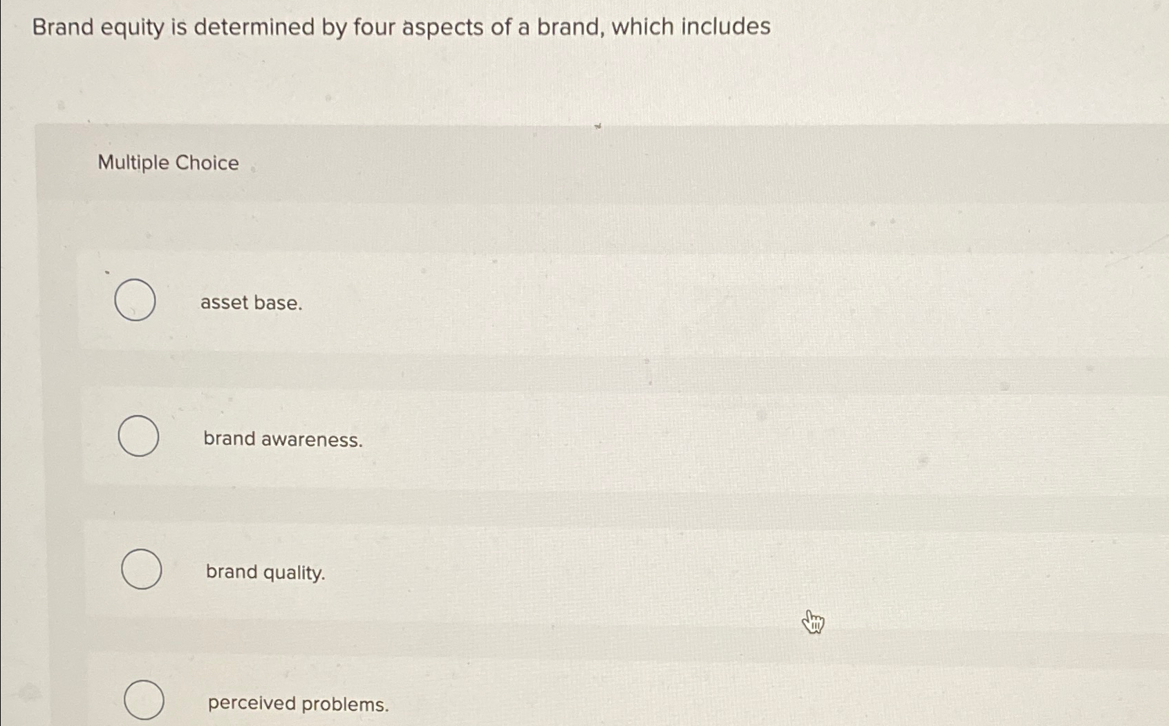 Solved Brand equity is determined by four aspects of a | Chegg.com