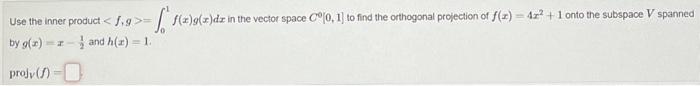 Solved Use the inner product f,g =∫01f(x)g(x)dx in the | Chegg.com