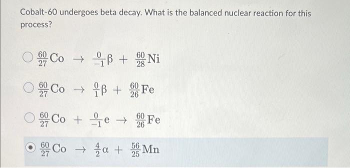 Solved Cobalt-60 undergoes beta decay. What is the balanced | Chegg.com