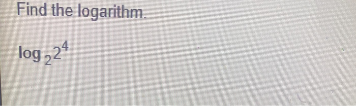 Solved Find the logarithm. log,24 | Chegg.com