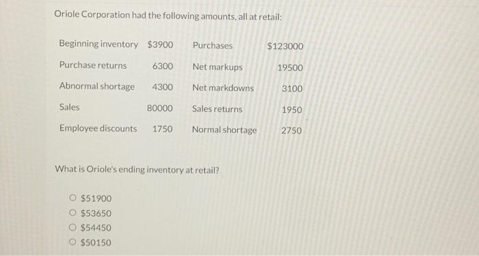 Solved Oriole Corporation had the following amounts, all at | Chegg.com