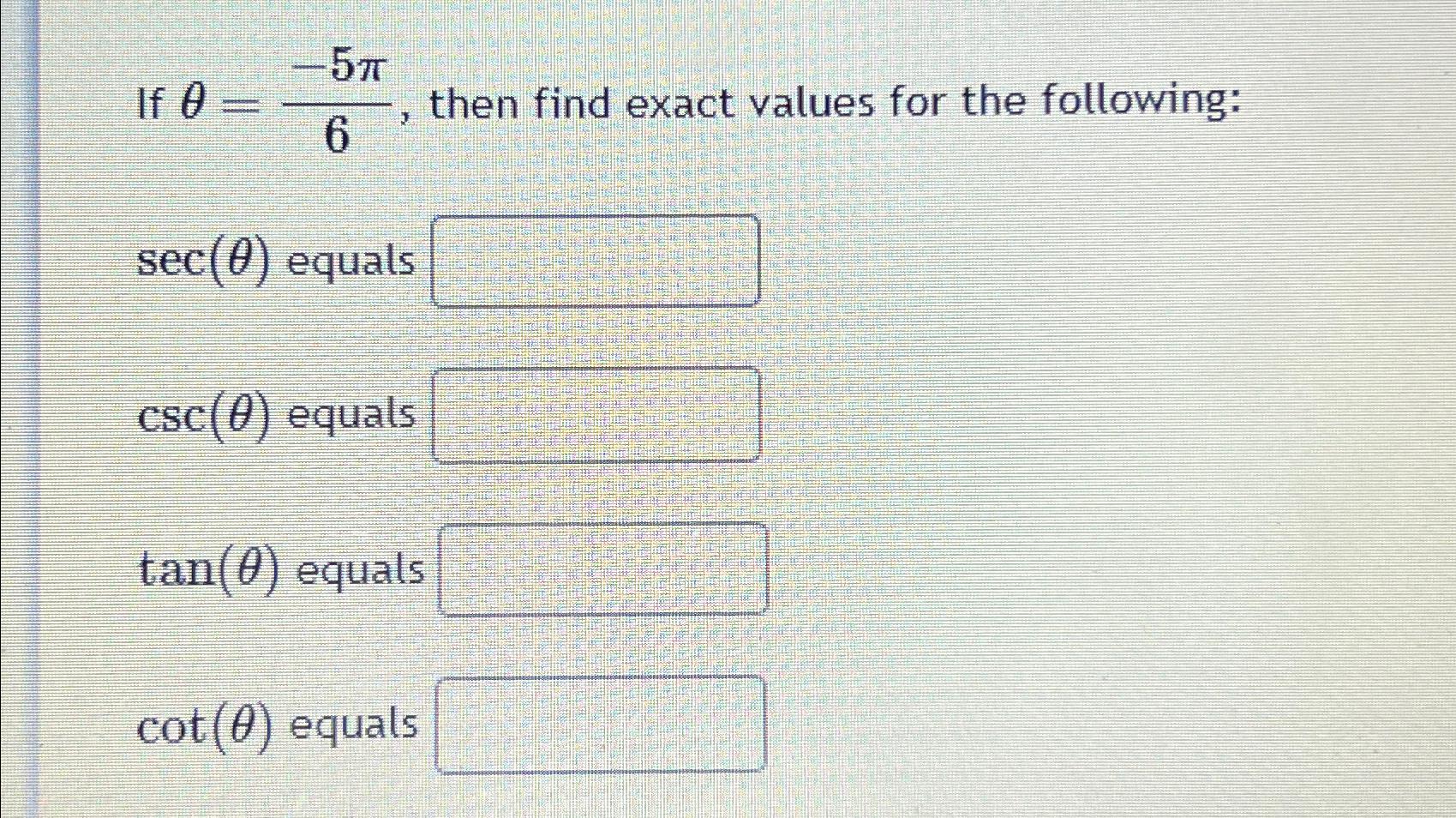 Solved If θ=-5π6, ﻿then find exact values for the | Chegg.com