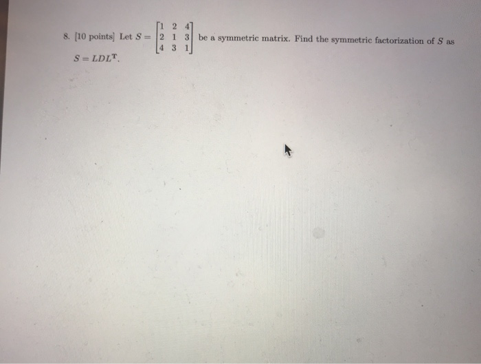 Solved 8. [10 points) Let S = 24 2 1 3 4 3 be a symmetric | Chegg.com